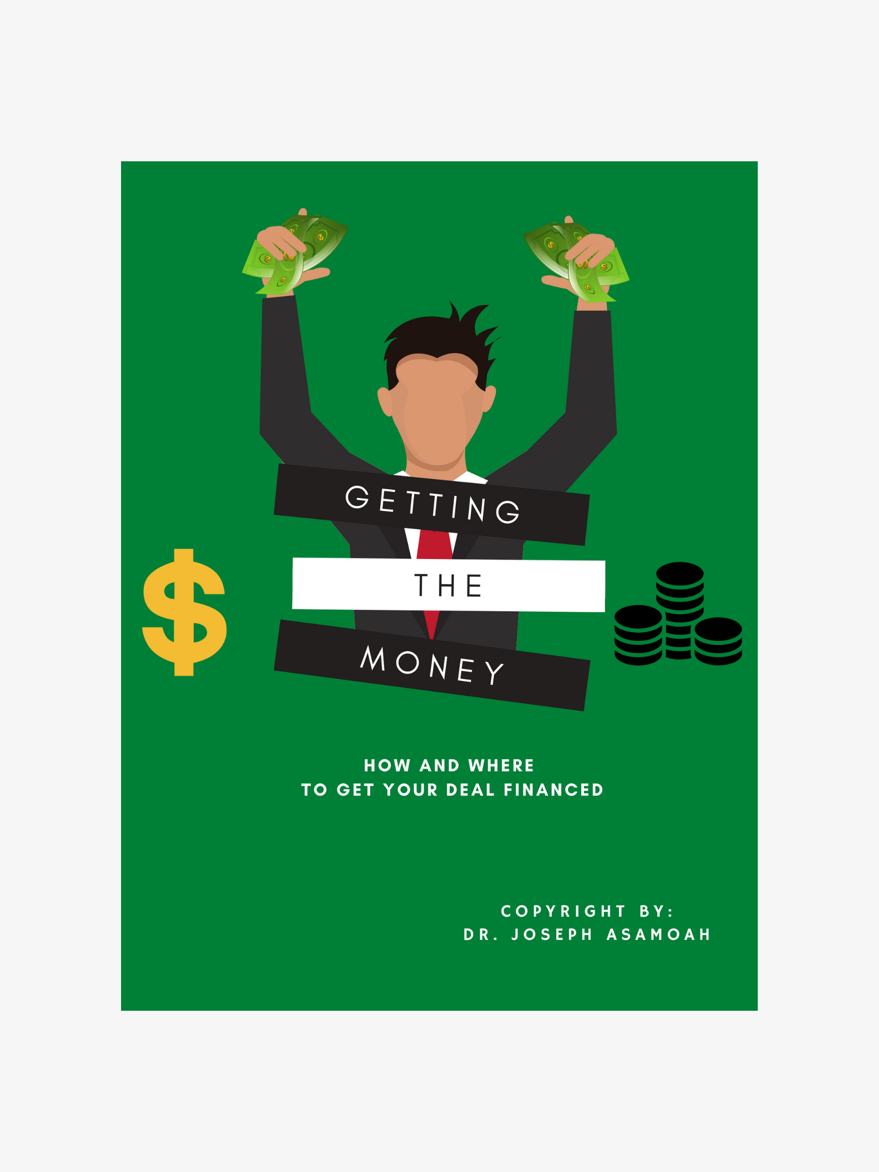Getting The Money Where To Go To Get Your Deal Financed Dr Joe Asamoah